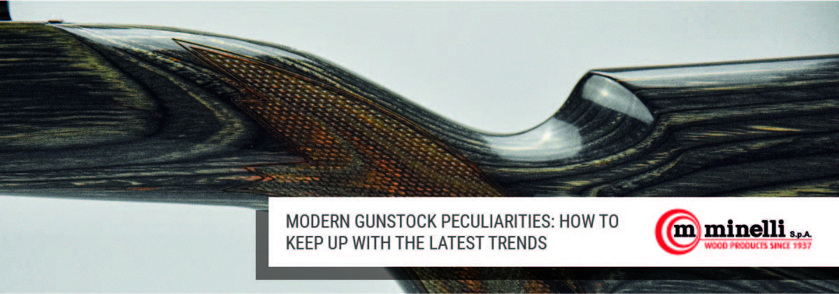 Modern gunstock peculiarities: how to keep up with the latest trends