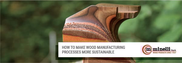 How to make wood manufacturing processes more sustainable