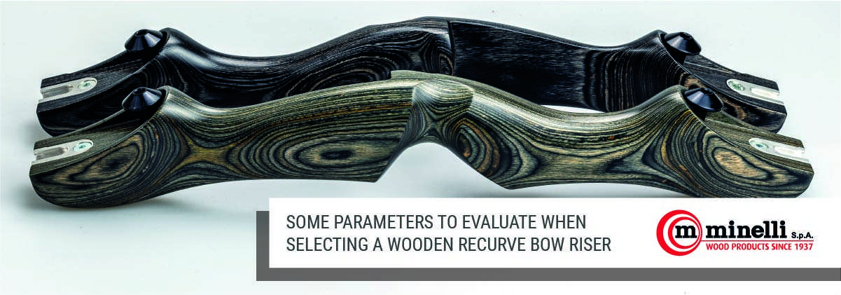 The parameters to evaluate when selecting a wooden recurve bow riser