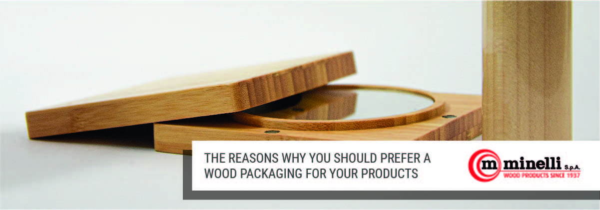 5 reasons why you should prefer a wood packaging for your products
